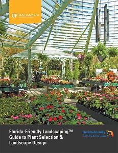 Florida Friendly Landscaping Guide to Plant Selection and Landscape Design